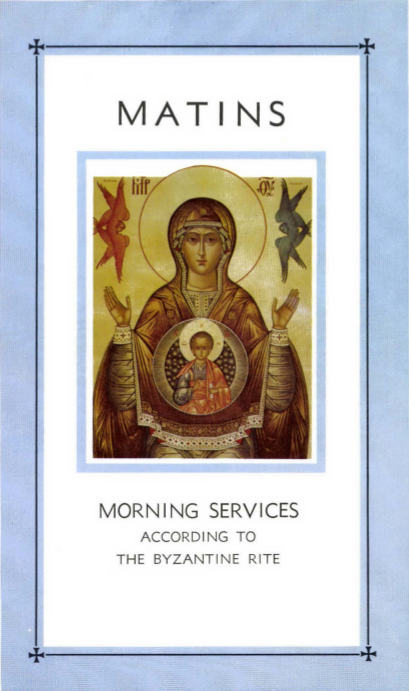 Matins: Morning Services According To The Byzantine Rite | Archeparchy ...
