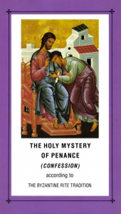 THE HOLY MYSTERY OF PENANCE (CONFESSION) according to THE BYZANTINE ...